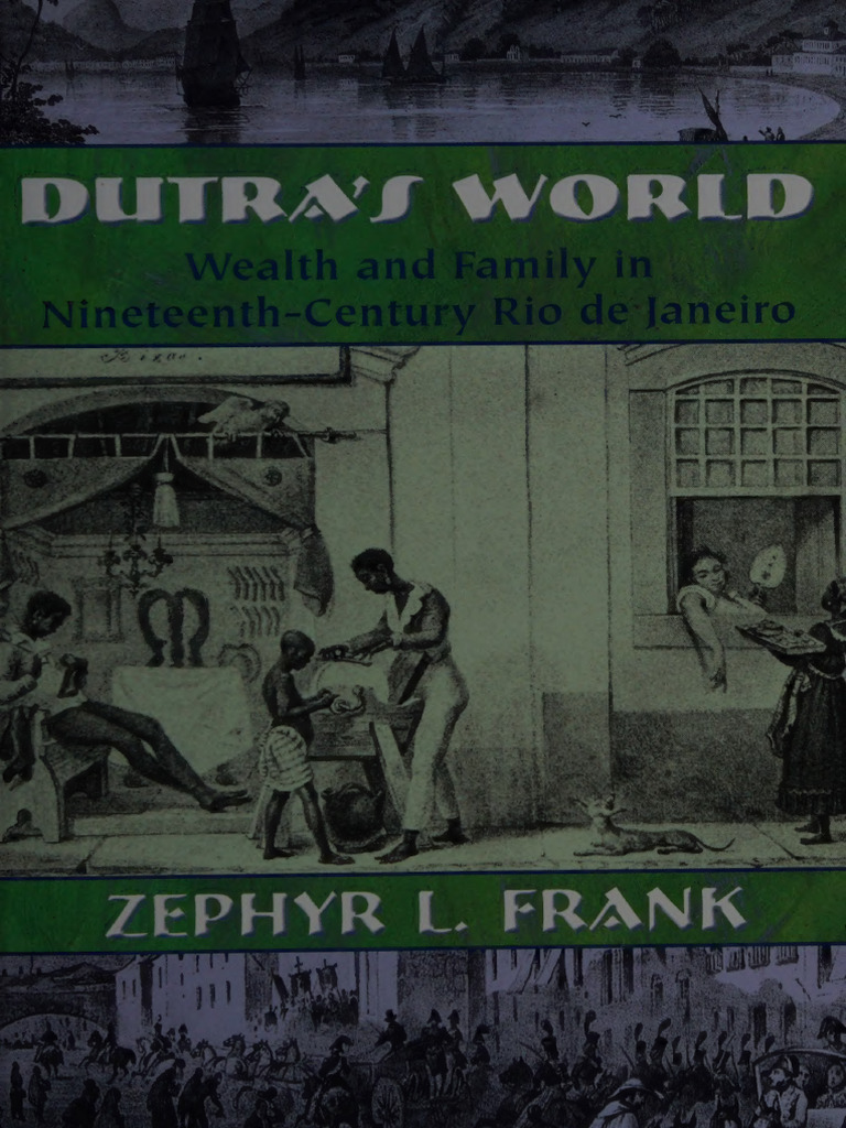 (Diálogos) Zephyr L. Frank - Dutra's World - Wealth and Family in ...