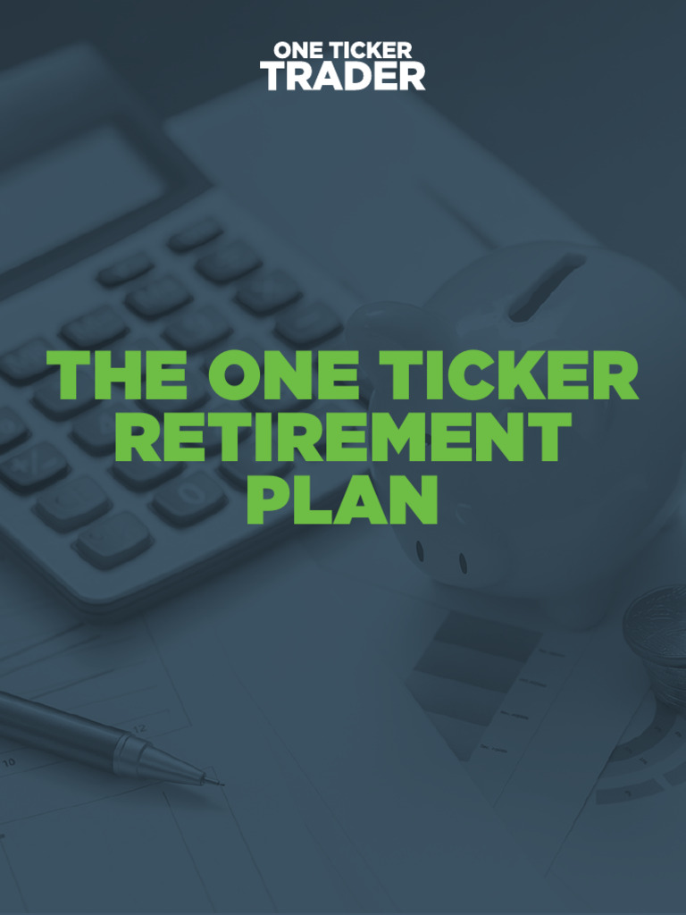 One Ticker Retirement Strategy Guide | PDF | Option (Finance) | Stocks
