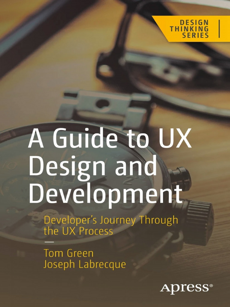 A Guide To UX Design and Development - Tom Green | PDF