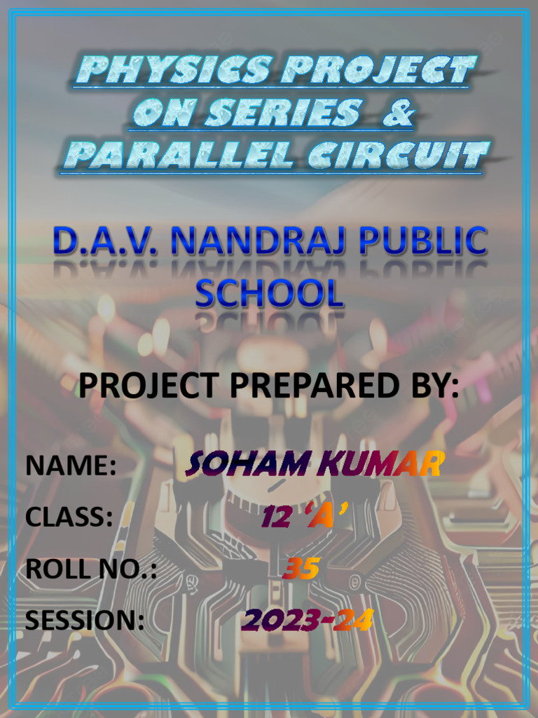 Physics Project On Series & Parallel Circuit | PDF