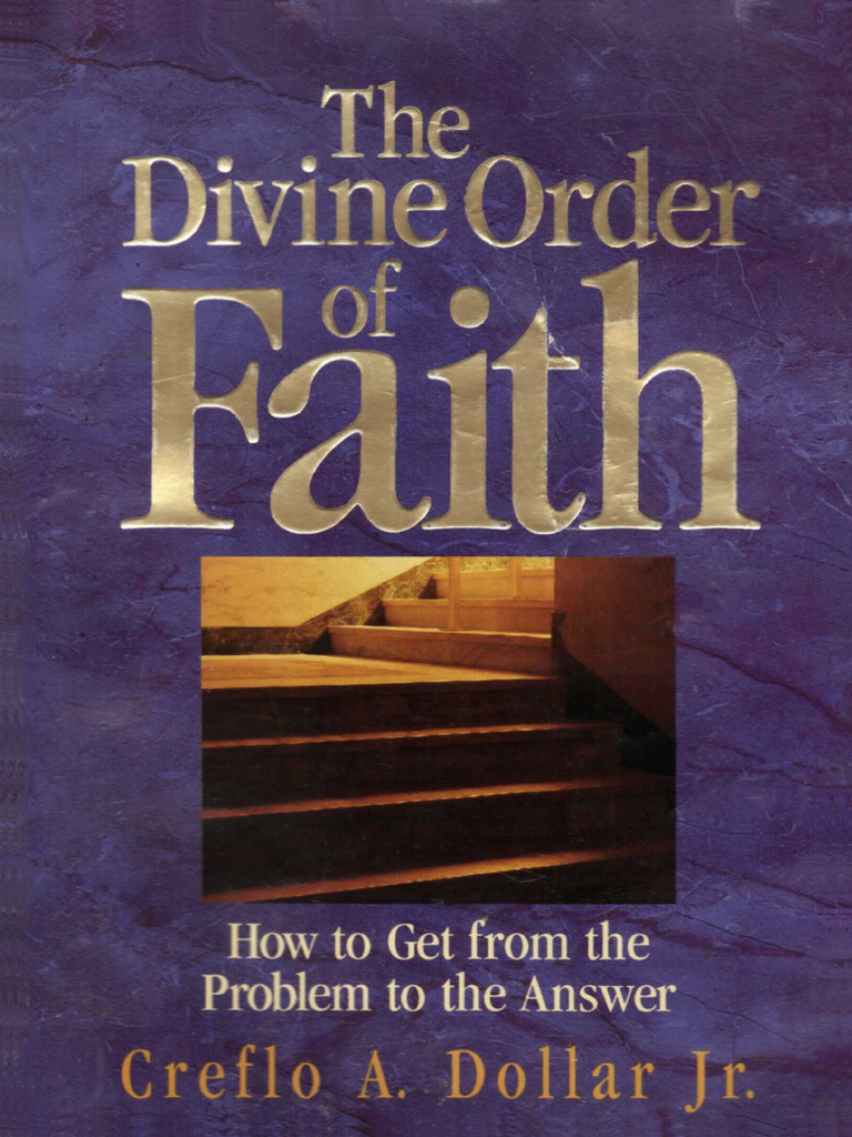 The Divine Order of Faith - Creflo Dollar | PDF | Faith | Jesus