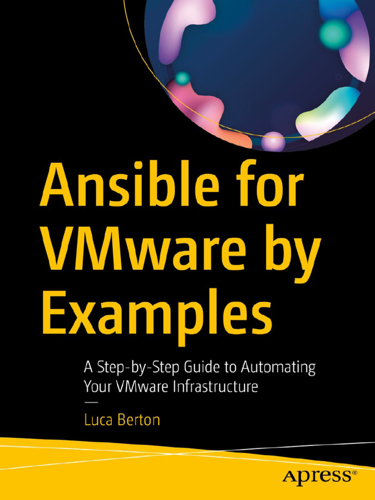 Berton L. Ansible For VMware by Examples. A Step-by-Step Guide... 2023 ...
