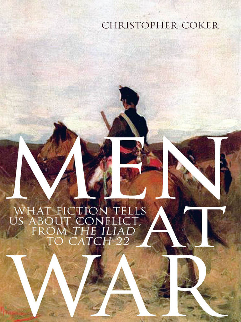 Christopher Coker - Men at War - What Fiction Tells Us About Conflict ...