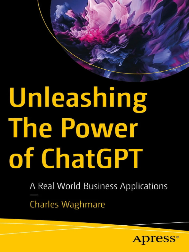 Unleashing The Power of ChatGPT - Charles Waghmare | PDF