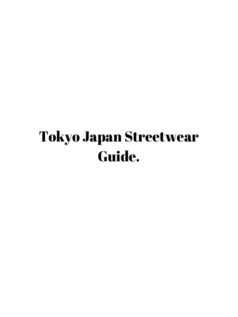 Tokyo Japan Streetwear City Guide | PDF
