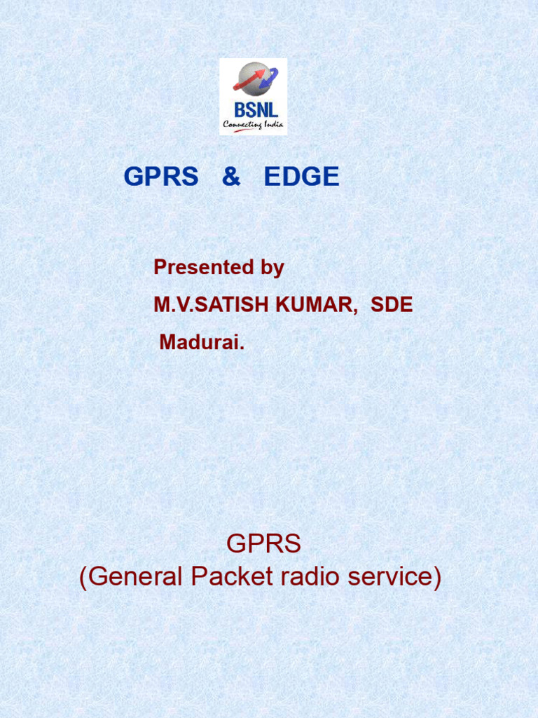 Gprs & Edge Gprs & Edge: Presented by M.V.Satish Kumar, Sde Madurai | PDF | General Packet Radio ...