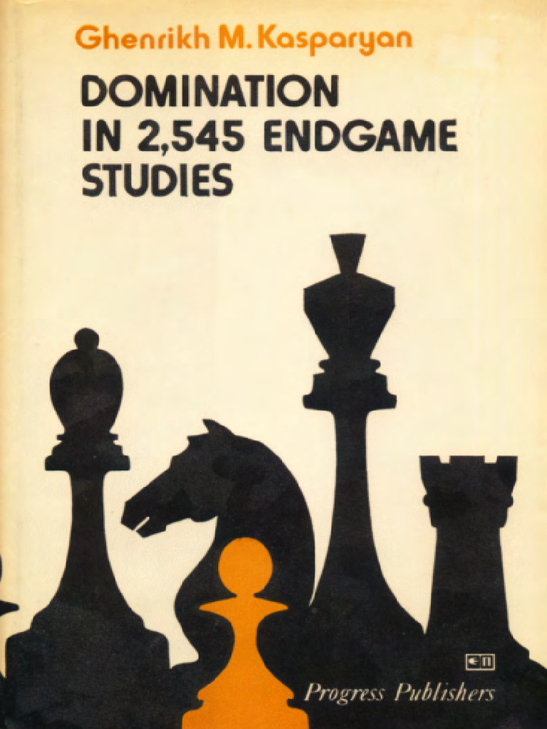 Genrikh M Kasparian Domination in 2545 Endgame Studies New Scan | PDF