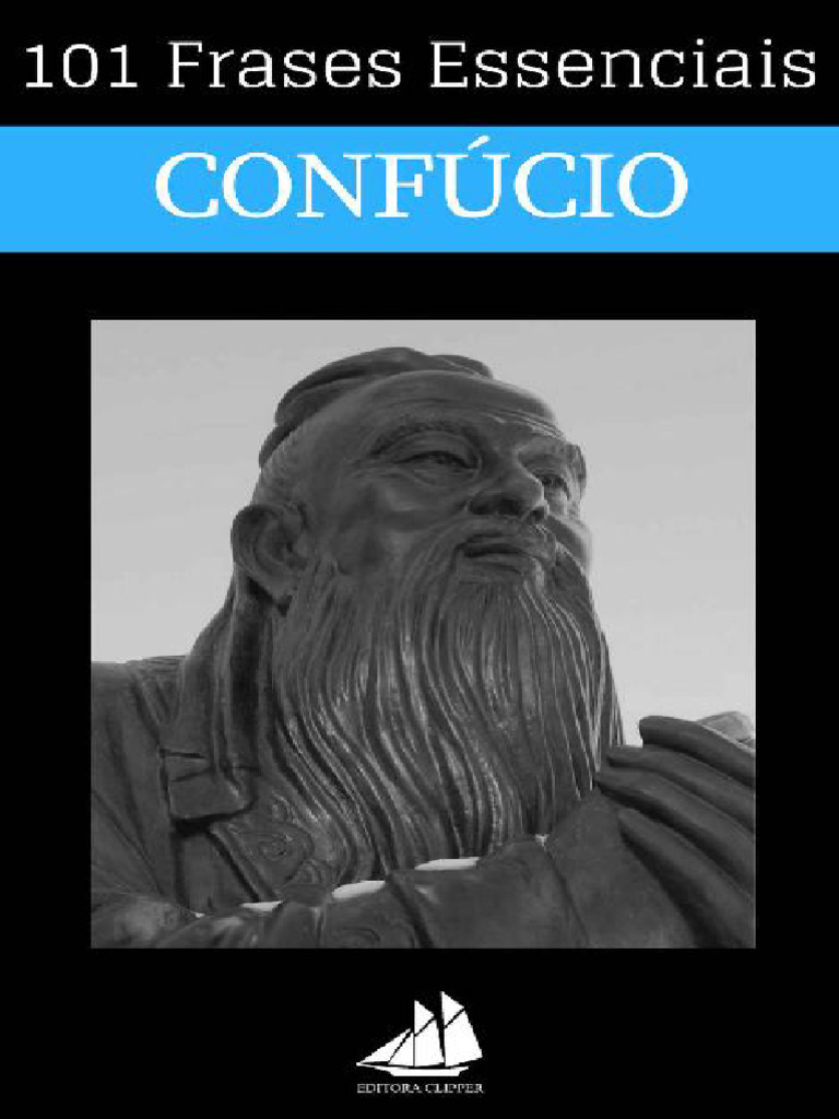 101 Frases Essenciais de Confúcio (Editora Clipper) | PDF | Confúcio ...