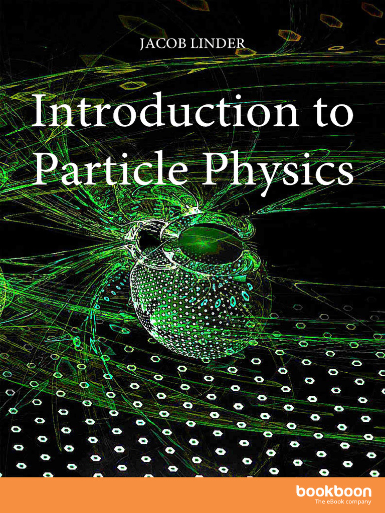 Introduction To Particle Physics | PDF | Science & Mathematics