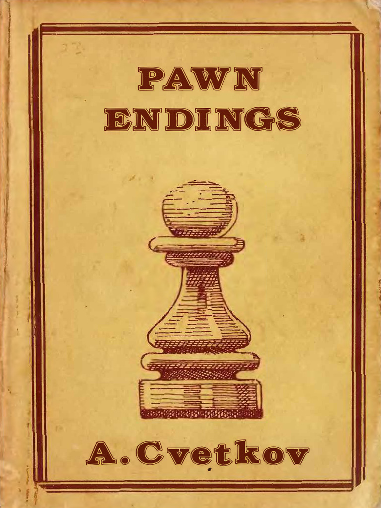 Pawn Endings | PDF | Chess | Abstract Strategy Games
