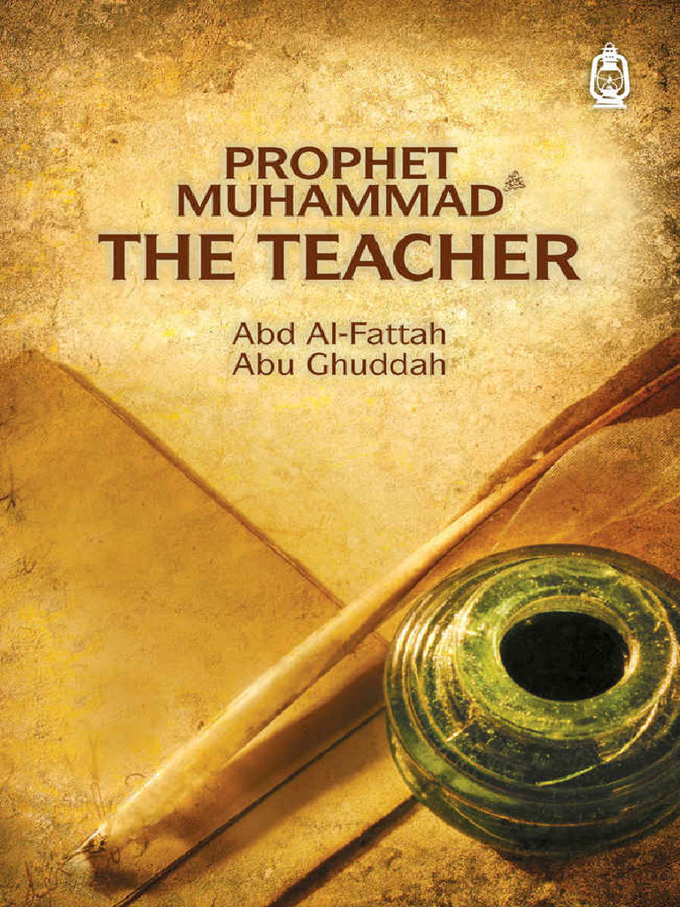 Abu Ghuddah - Prophet Muhammad The Teacher | PDF | Muhammad | Hadith