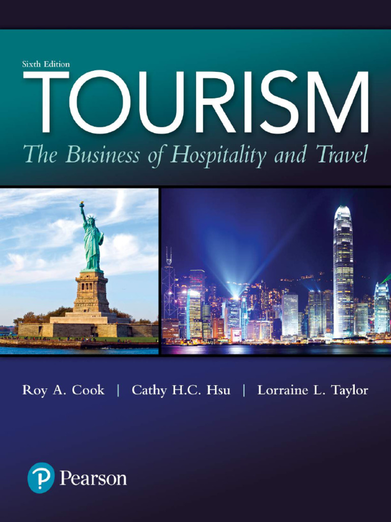 Cook R A Hsu C H C and Taylor L L (2018) Tourism The Business of ...