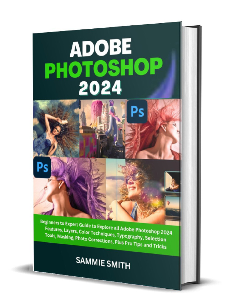 SAMMIE SMITH - Adobe Photoshop 2024 Beginners To Expert Guide - 2023 | Download Free PDF | Adobe ...