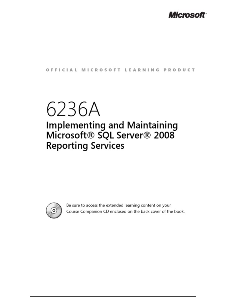 6236 Implementing and Maintaining Microsoft SQL Server 2008 Reporting Services | PDF | Share ...