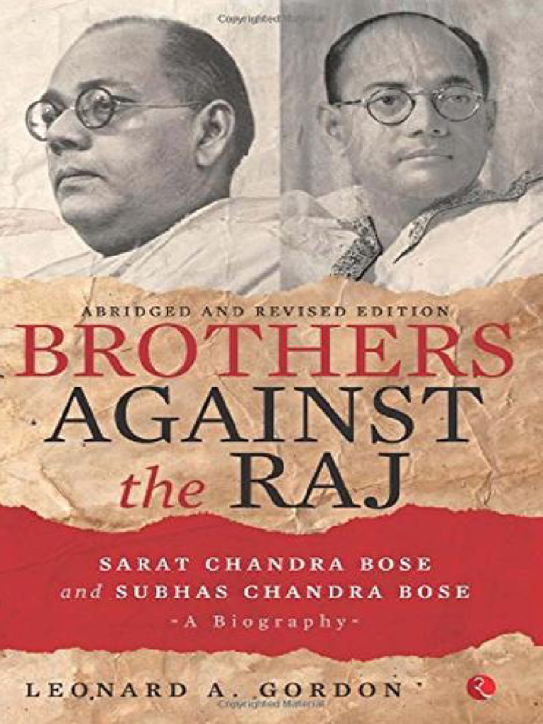 Brothers Against The Raj A Biography of Indian Nationalists Sarat and ...
