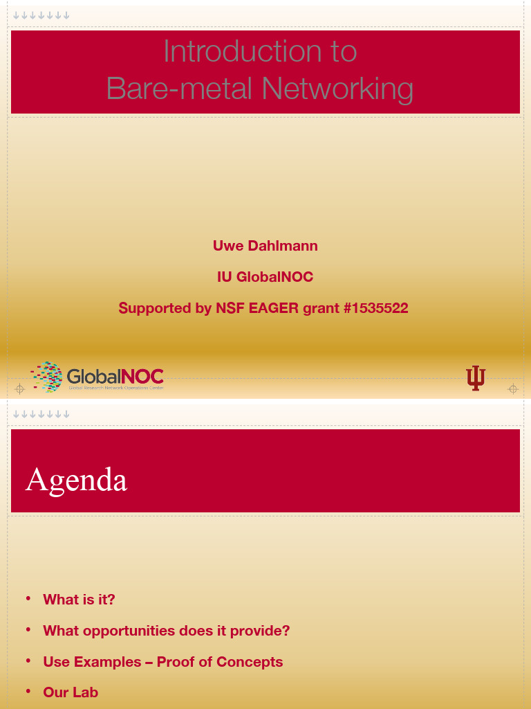 Introduction To Bare-Metal Networking: Uwe Dahlmann Iu Globalnoc Supported by NSF Eager Grant ...