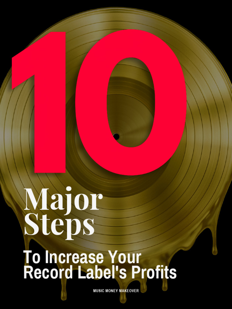 10 Major Steps To Increase Your Record Label's Profits FINAL Edit 2 ...