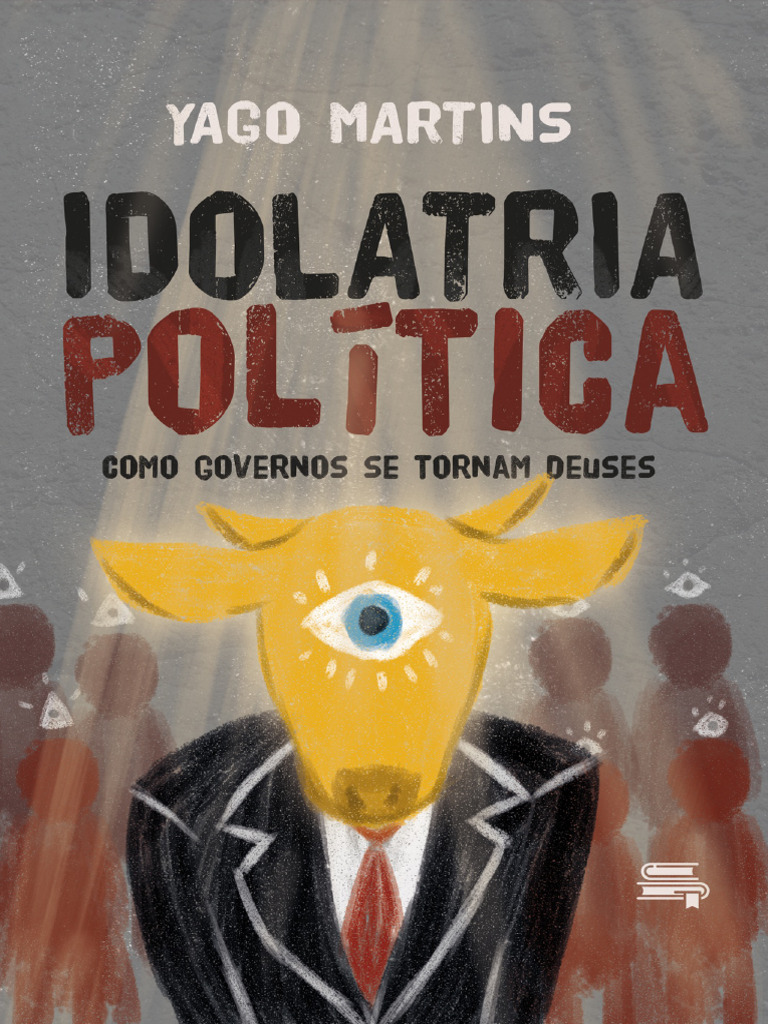 Idolatria Política Yago Martins | PDF
