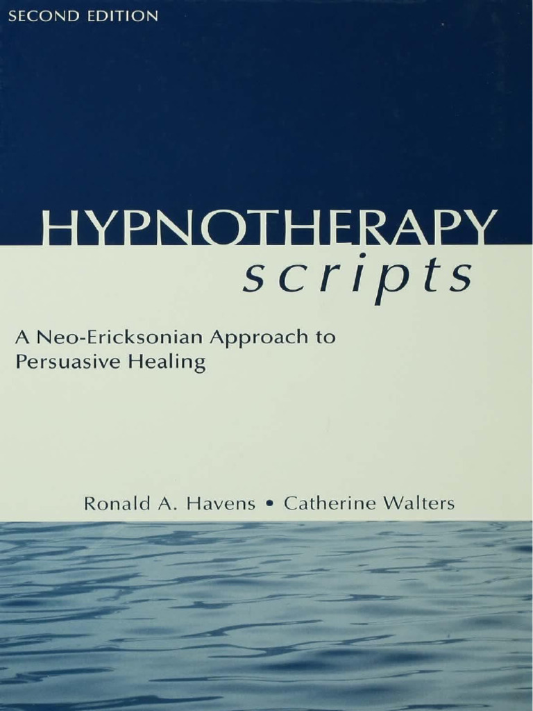 Hypnotherapy Scripts - A Neo-Ericksonian Approach To Persuasive Healing ...