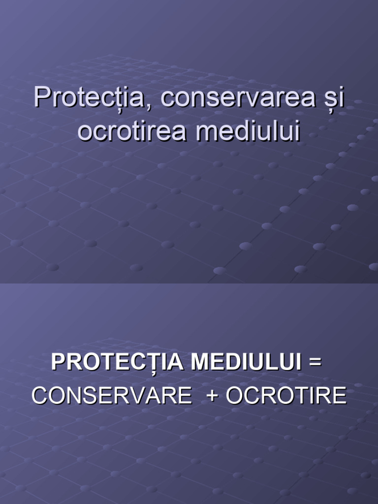 Protectia, Conservarea Și Ocrotirea Mediului | PDF