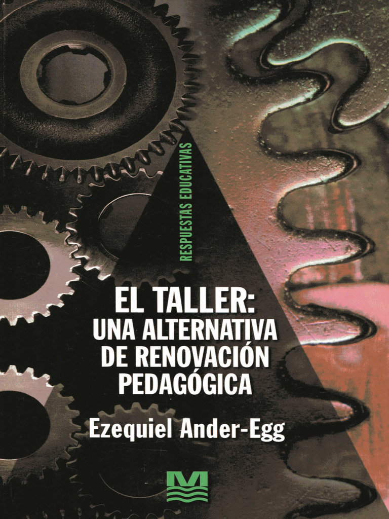 El taller una alternativa de renovacion pedagogica ander egg | PDF