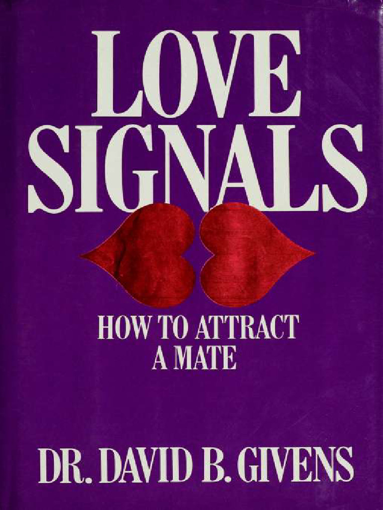 Love Signals - How To Attract A Mate - Givens, David B | PDF
