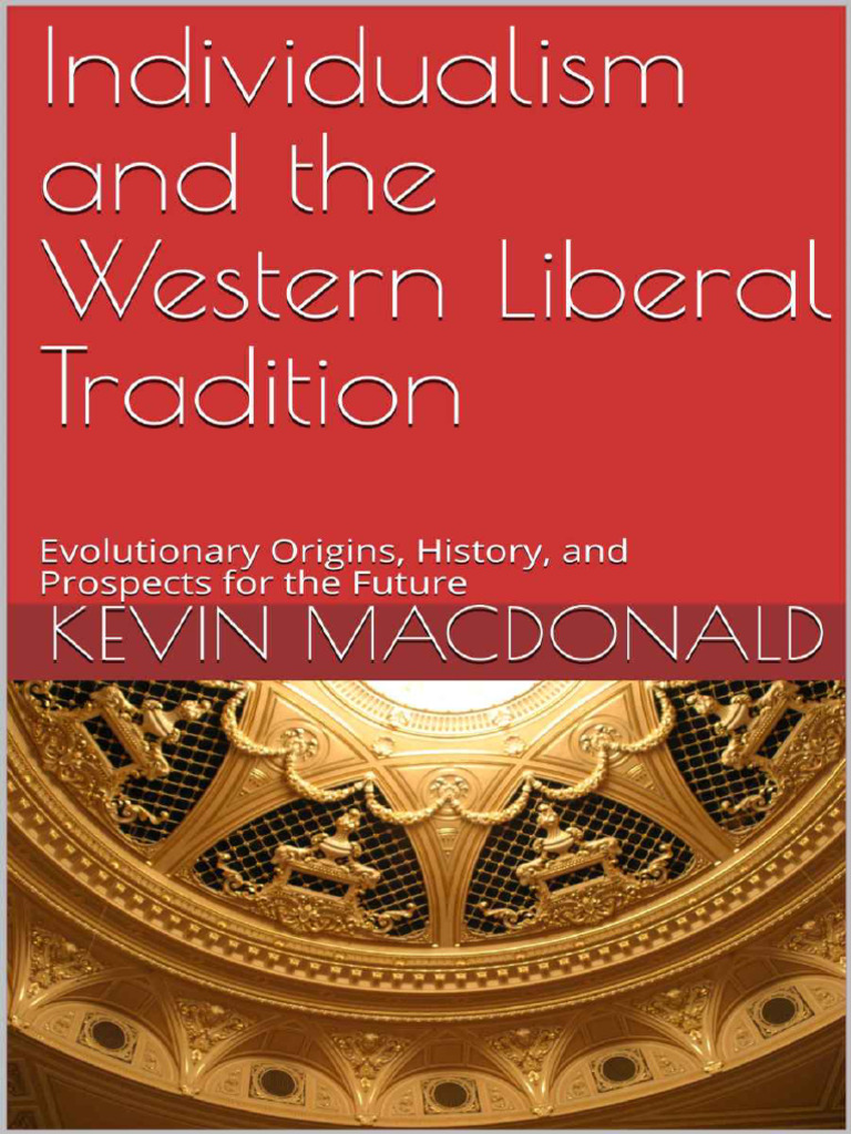 Kevin MacDonald - Individualism and The Western Liberal Tradition | PDF