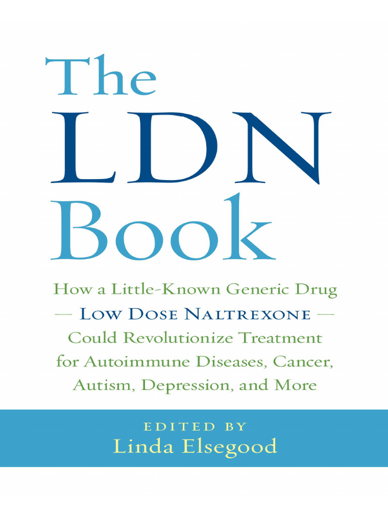 The-LDN-Book-How-a-Little-Known-Generic-Drug-Low-Dose-Naltrexone-Could ...