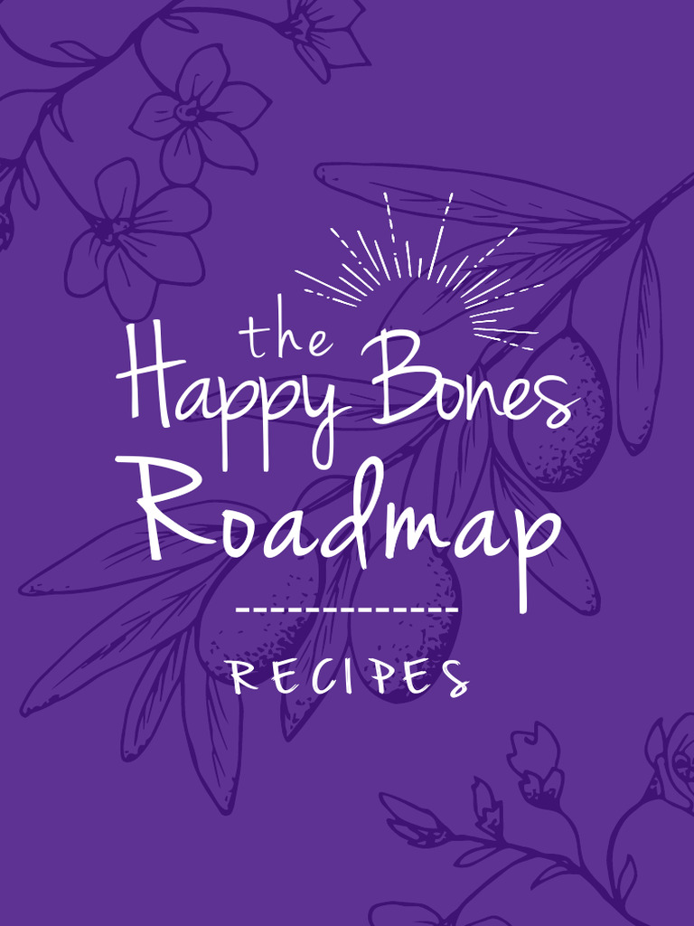 Happy Bones Roadmap Cookbook | PDF | Fat | Cooking