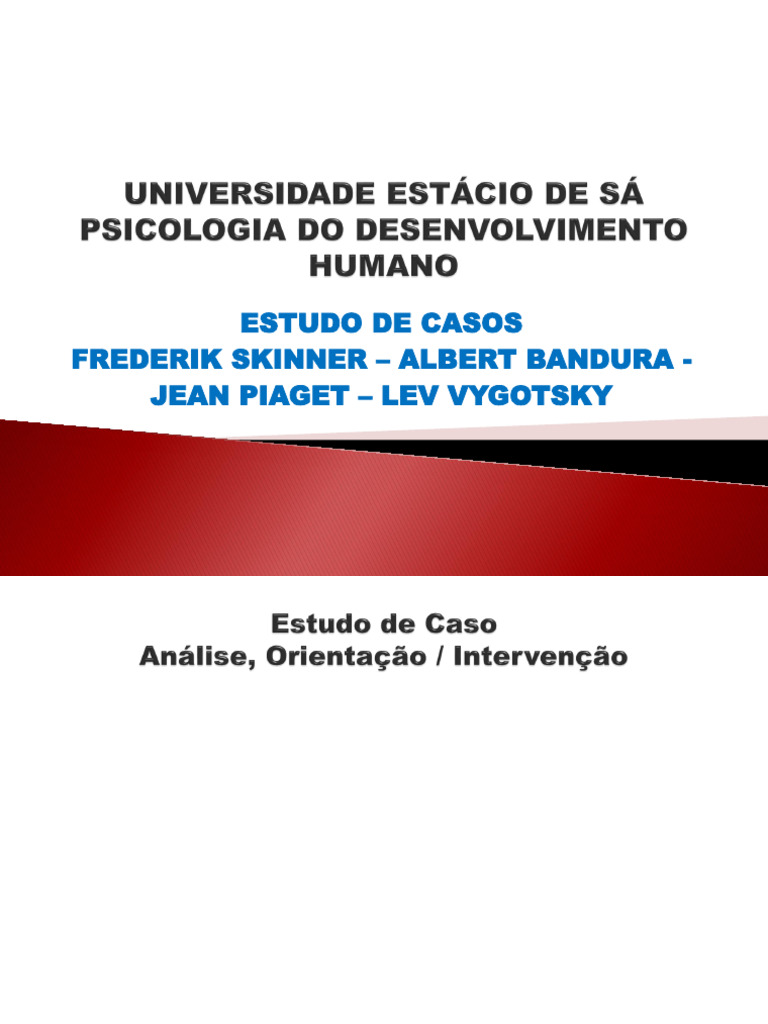 Estudo de Caso - Behaviorismo - Albert Bandura - Jean Piaget - Lev ... Estudo de Caso - Behaviorismo - Albert Bandura - Jean Piaget - Lev ...