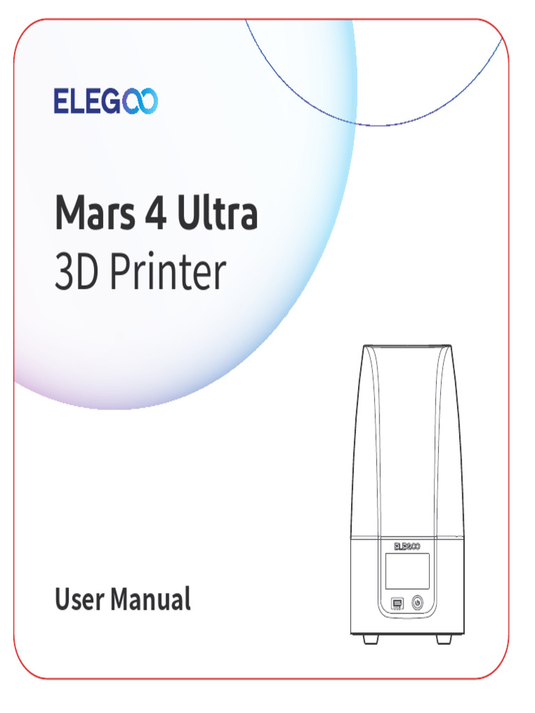 ELEGOO Mars 4 Ultra MSLA Photocuring 3D Printer User Manual Version | PDF
