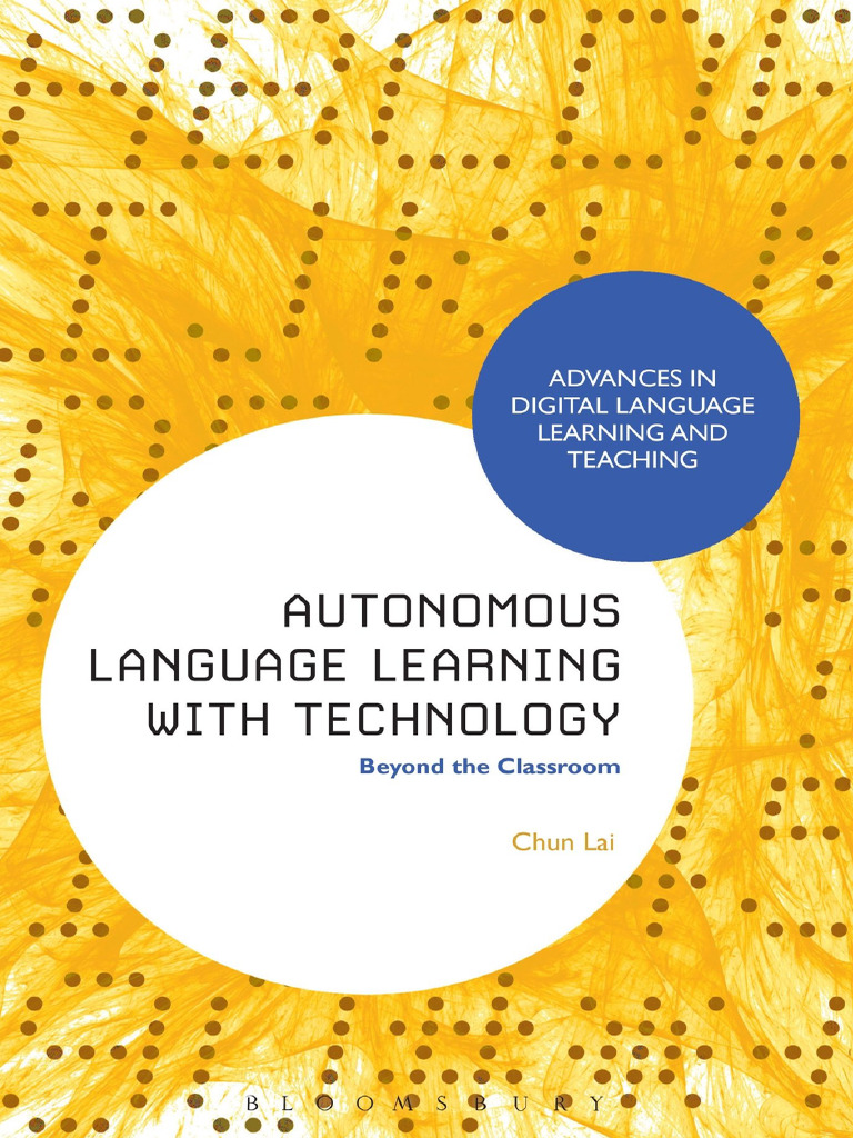 2017 Chun Lai - Autonomous Language Learning With Technology - Beyond The Classroom-Bloomsbury | PDF