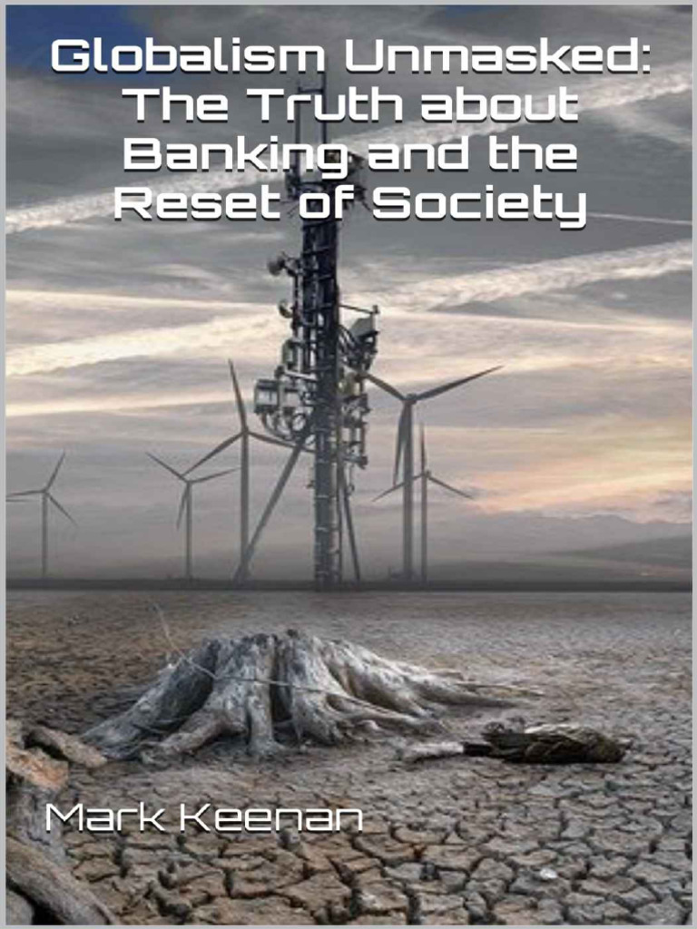 Globalism Unmasked The Truth About Banking and The Reset of Society ...