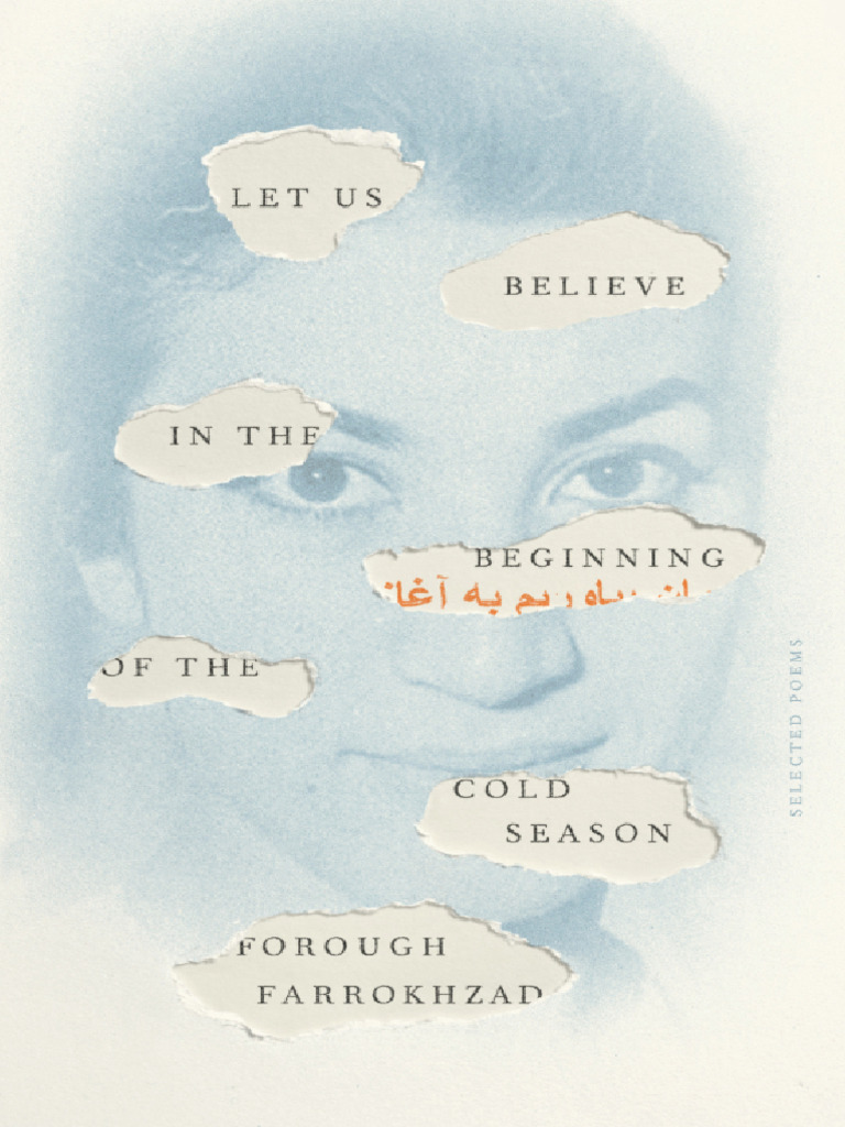 Let Us Believe in The Beginning of The Cold Season (Forough Farrokhzad ...