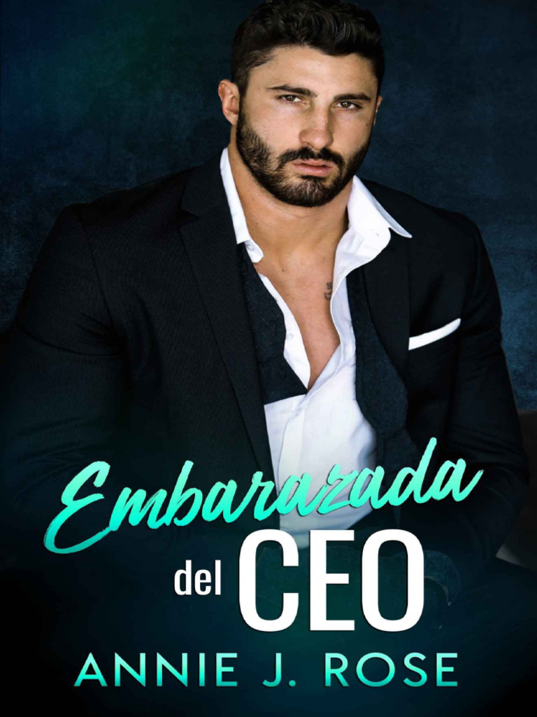 Embarazada Del CEO - Annie J. Rose | PDF