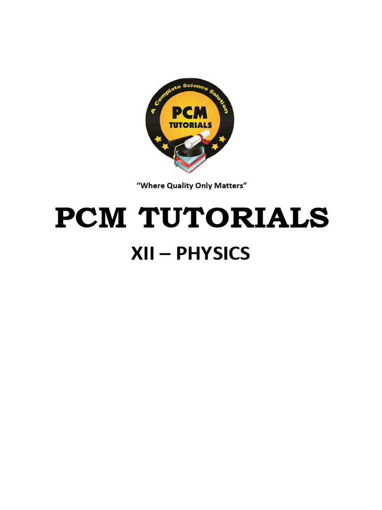 PCM Tutorials - Xii Physics | PDF