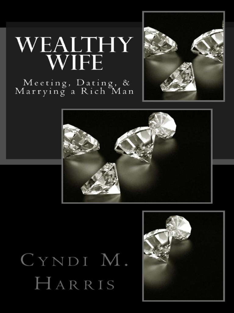 Wealthy Wife Meeting Dating Marrying A Rich Man | PDF