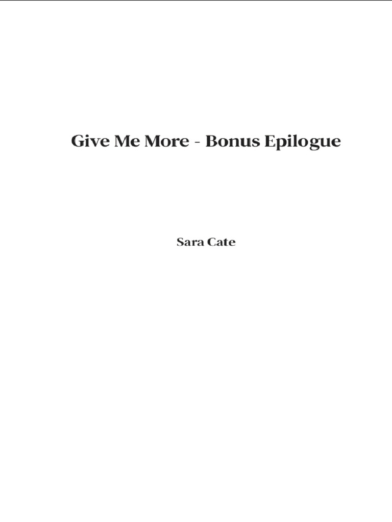 03.5 Give Me More Bonus Epilogue - Sara Cate | PDF