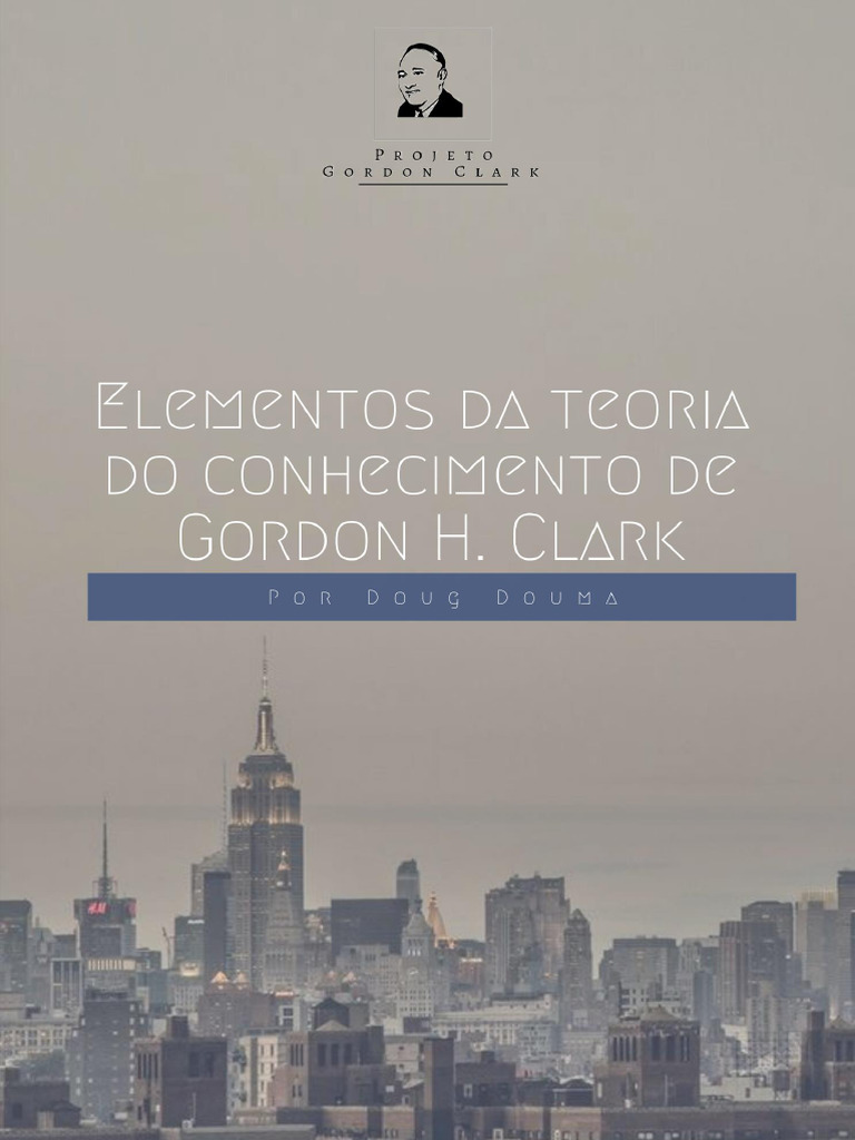 Elementos Da Teoria Do Conhecimento de Gordon H Clark | PDF