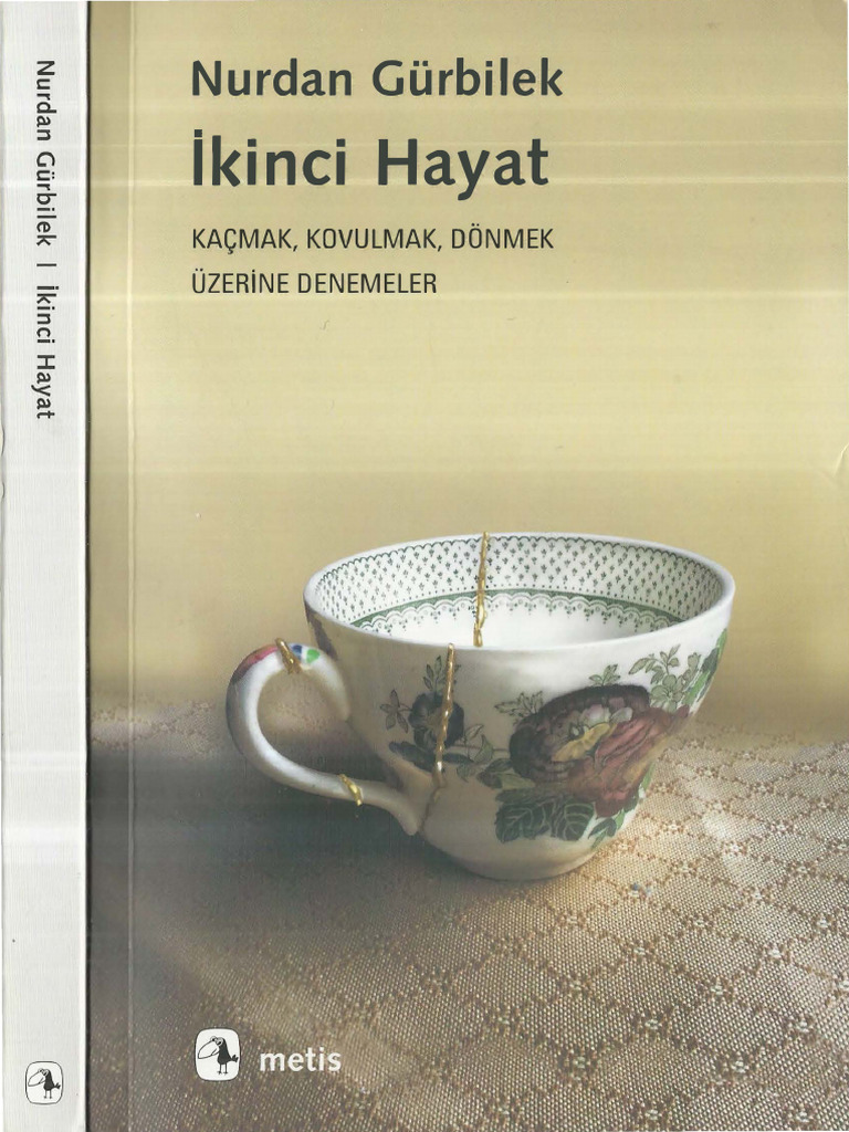 İkinci Hayat - Kaçmak Kovulmak Dönmek Üzerine Denemeler (Nurdan ...