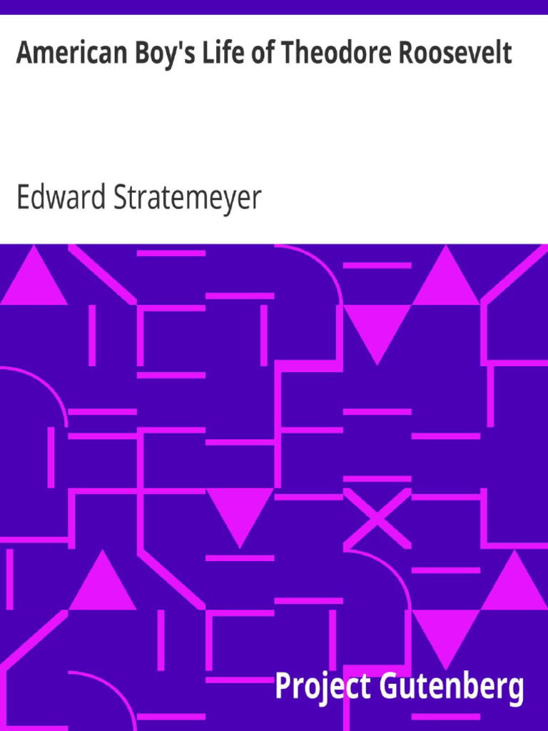 American-Boy's-Life-of-Theodore-Roosevelt | PDF | Theodore Roosevelt | William Mc Kinley