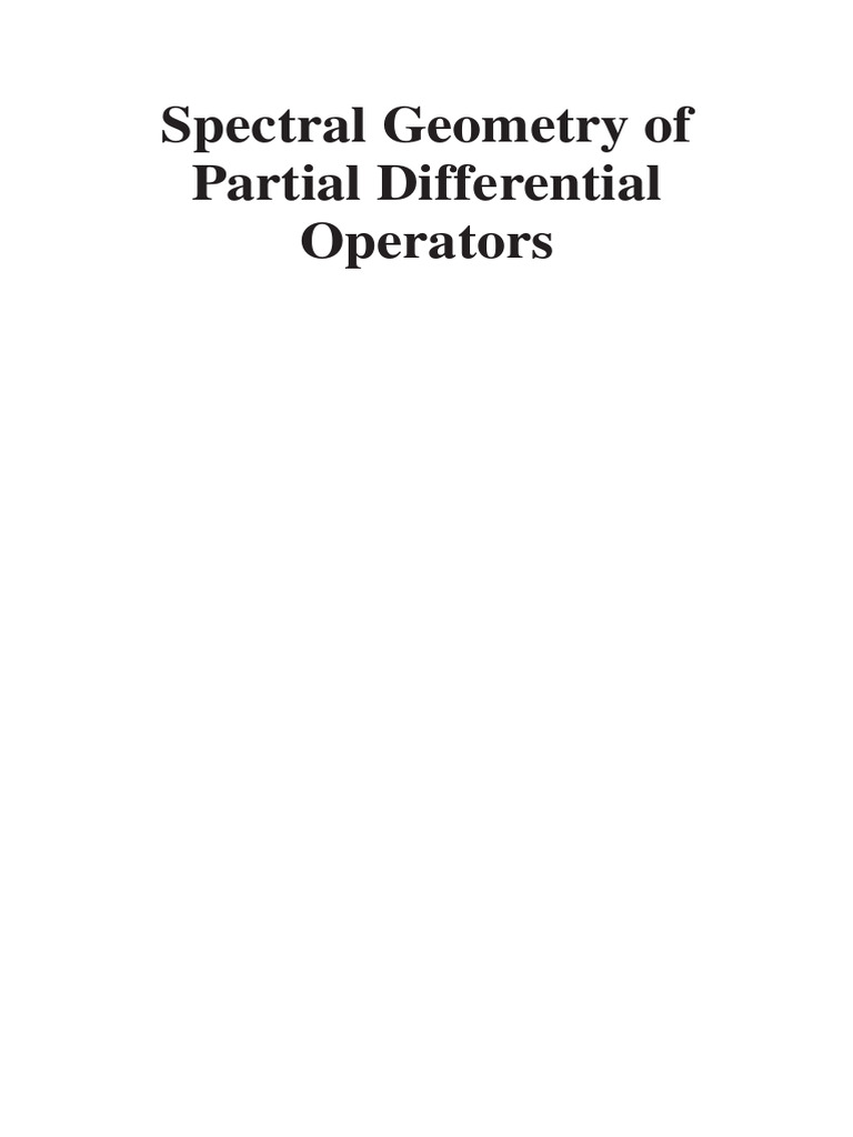 Spectral Geometry of Partial Differential Operators | PDF | Computers | Technology & Engineering