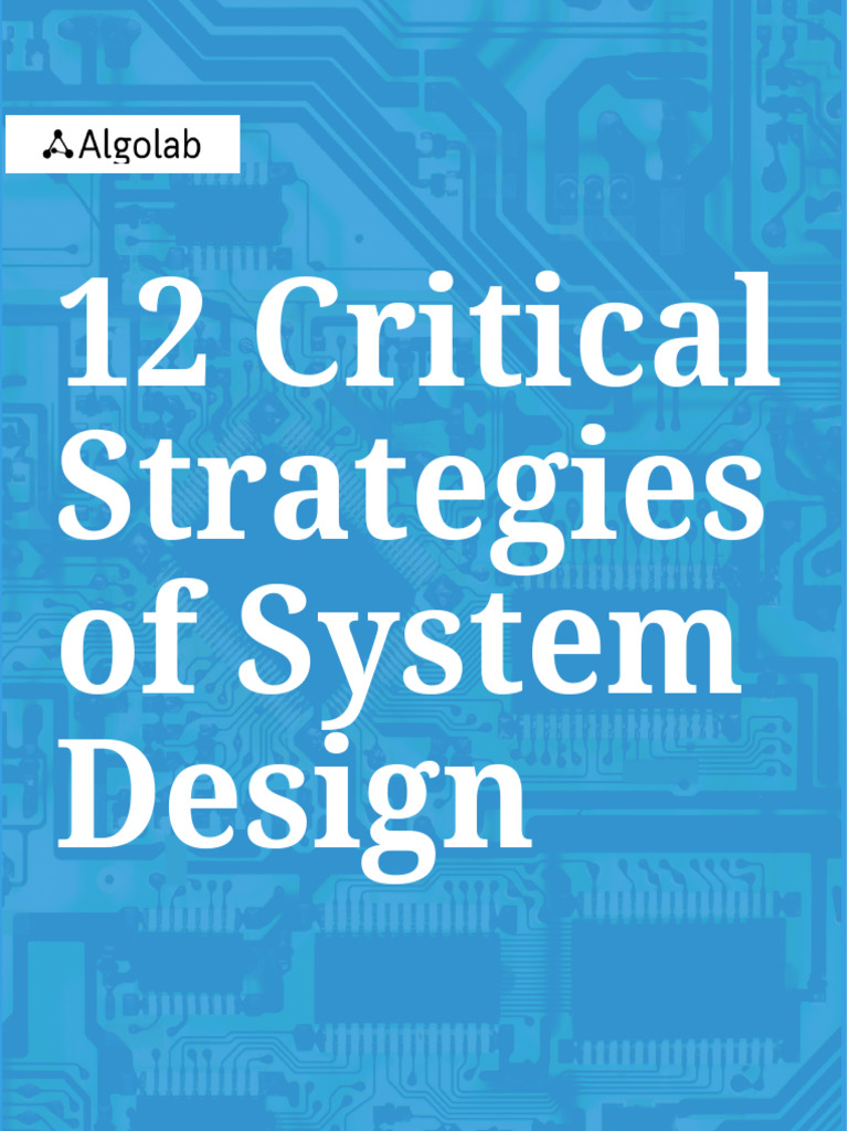 12 Critical Strategies of System Design - Algolab | PDF | Reliability Engineering | Fault Tolerance