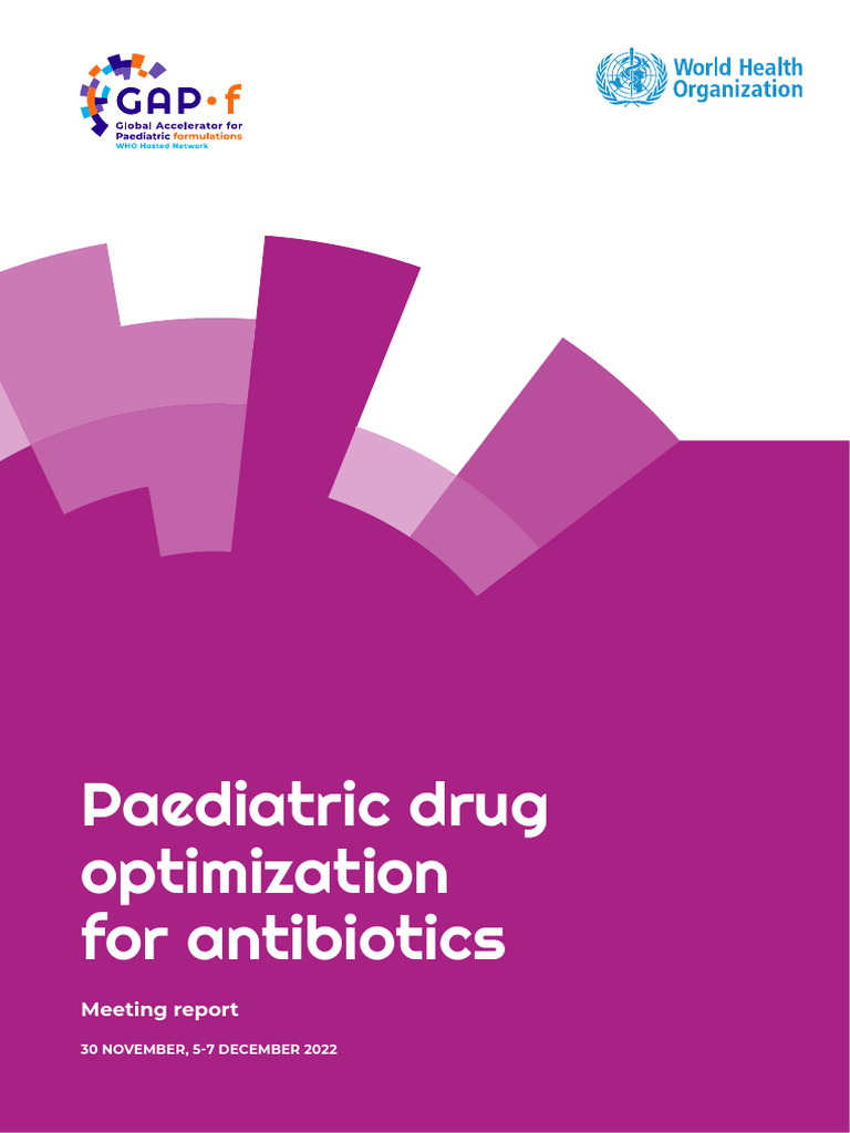 2023 - Paediatric Drug Optimization For Antibiotics WHO | PDF