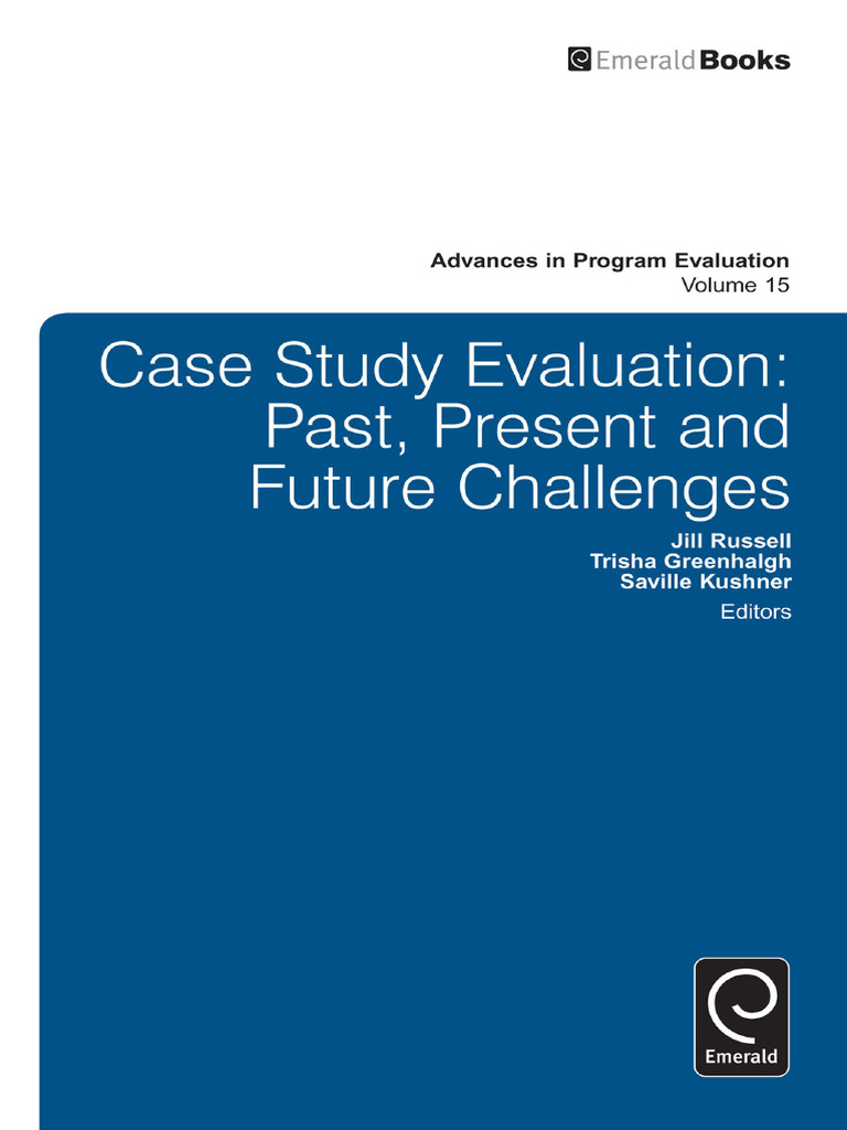 Case Study Evaluation Past, Present and Future Challenges (Trish Greenhalgh, Jill Russell ...