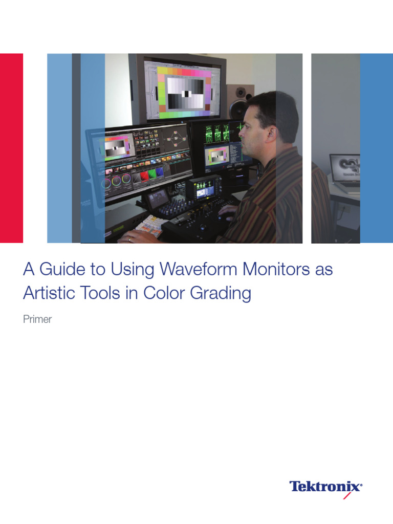 A Guide To Using Waveform Monitor As Artistic Tools in Color Grading | PDF