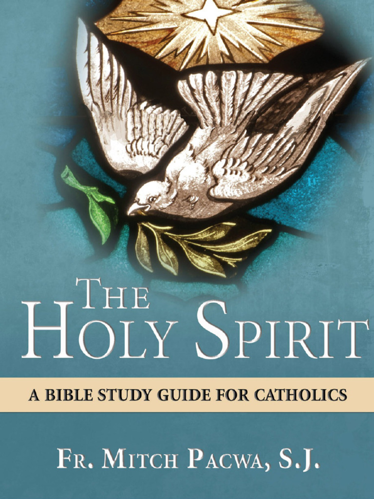 The Holy Spirit - A Bible Study Guide For Catholics - Mitch Pacwa | PDF ...