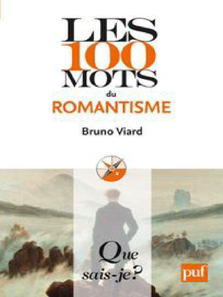 (Que Sais-Je) Bruno Viard - Les 100 Mots Du romantisme-PUF (2010 ...
