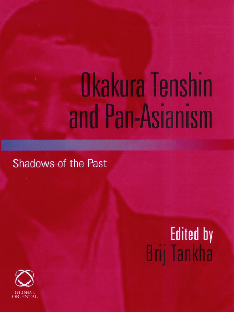 Okakura Tenshin and Pan-Asianism Shadows of The Past by University of ...