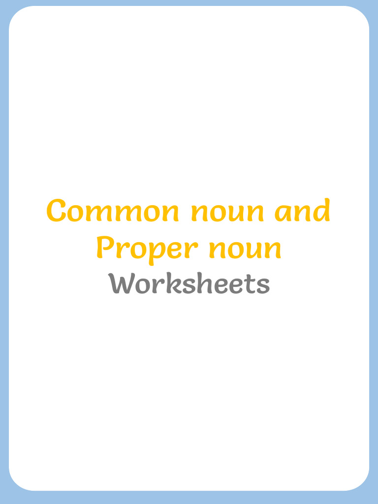 Common Nouns and Proper Nouns Worksheets | PDF | Syntax | Language ...